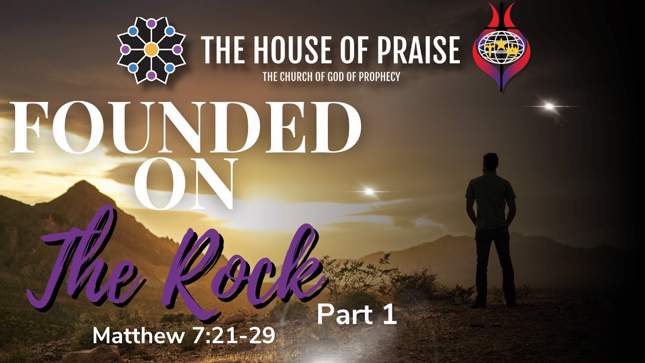 Founded On The Rock Part 1 - The House of Praise - YouTube