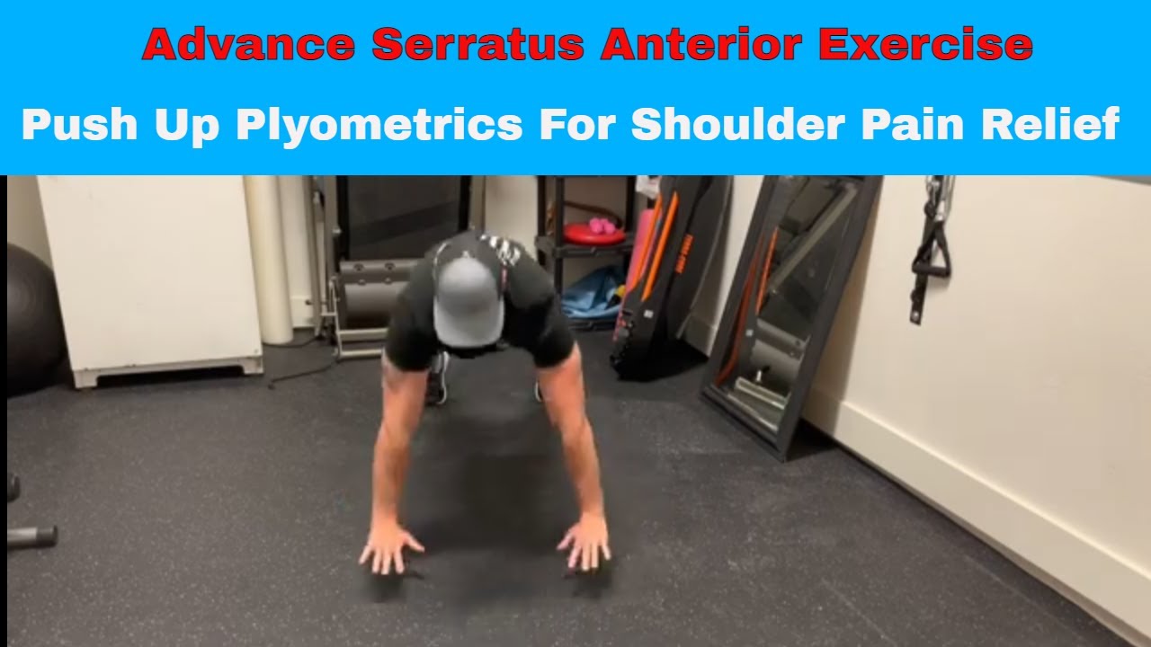 Push Up Plyometrics For Shoulder Pain Relief | Serratus Anterior ...