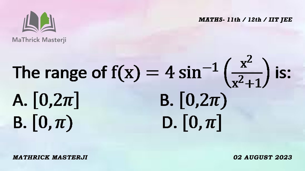 The Range Of F x 4 Sin 1 x 2 x 2 1 Is FUNCTIONS YouTube