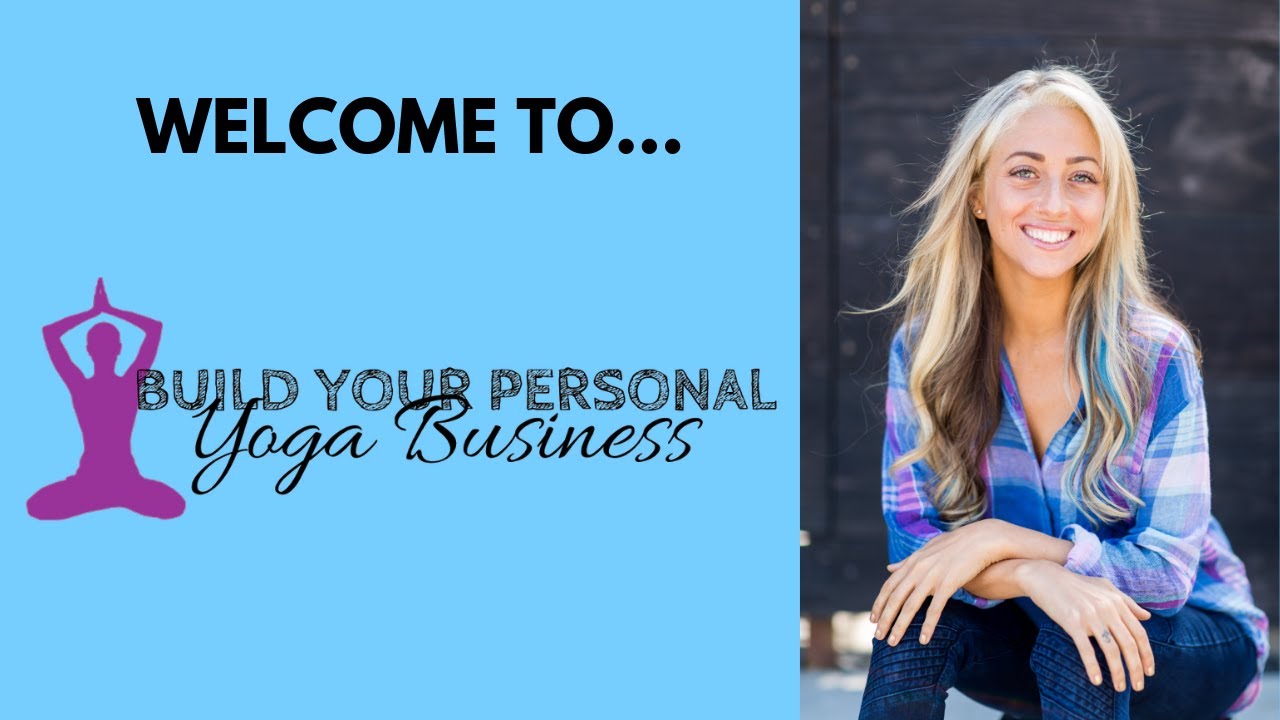 Welcome To 'Build Your Personal Yoga Business'! - YouTube