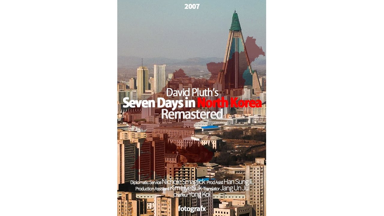 David Pluth's Seven Days in North Korea (2007) Remastered - YouTube