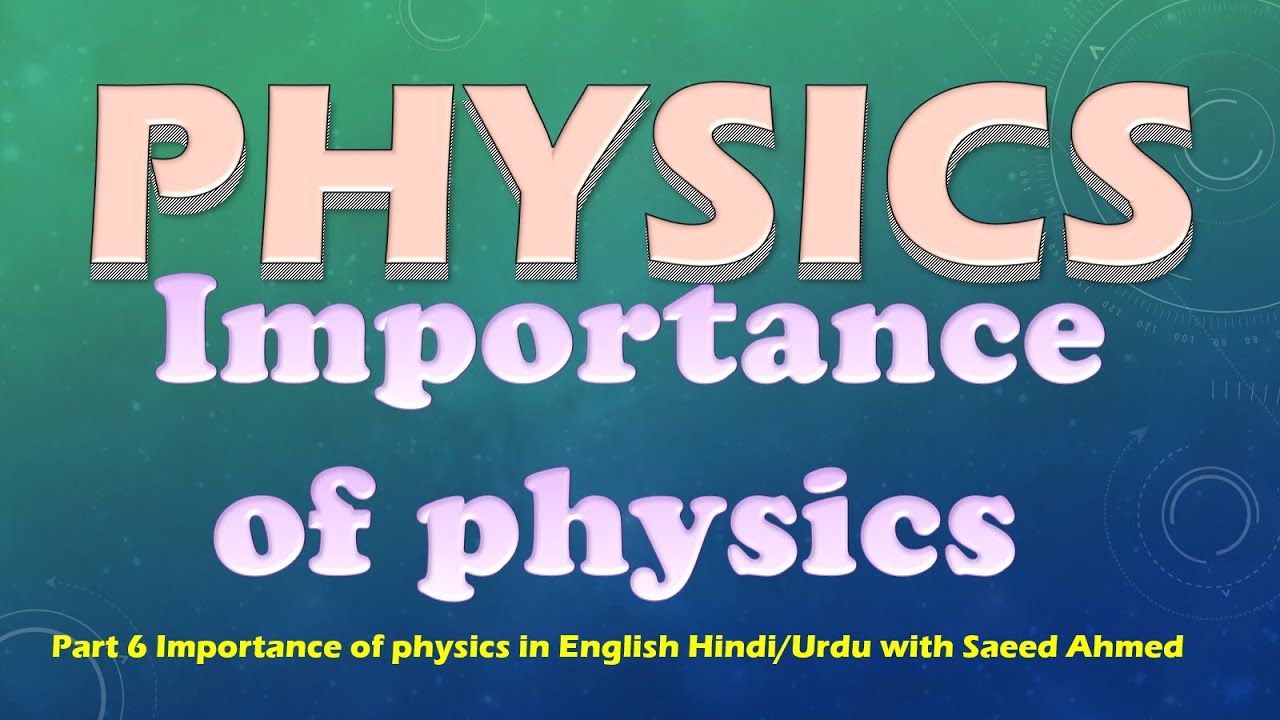 Class X Part 6 ch#1 "Introduction of Physics" "importance of physics in ...