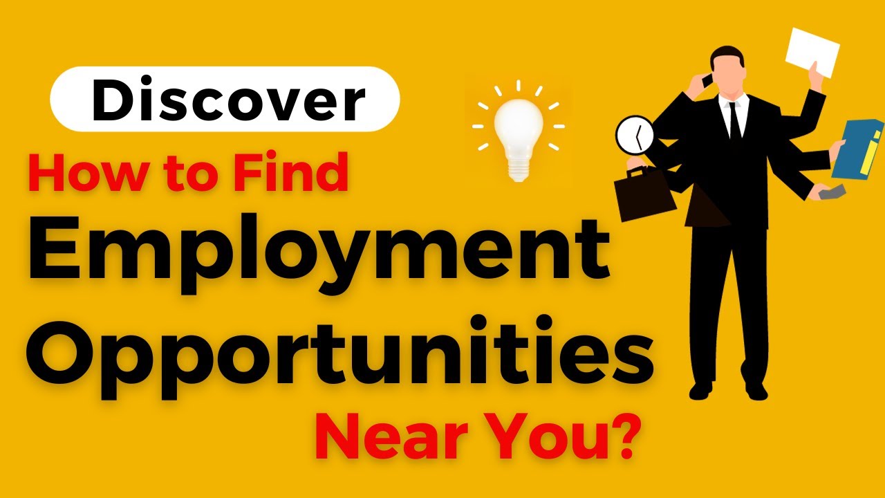 Discover How to Find Employment Opportunities Near You? - YouTube