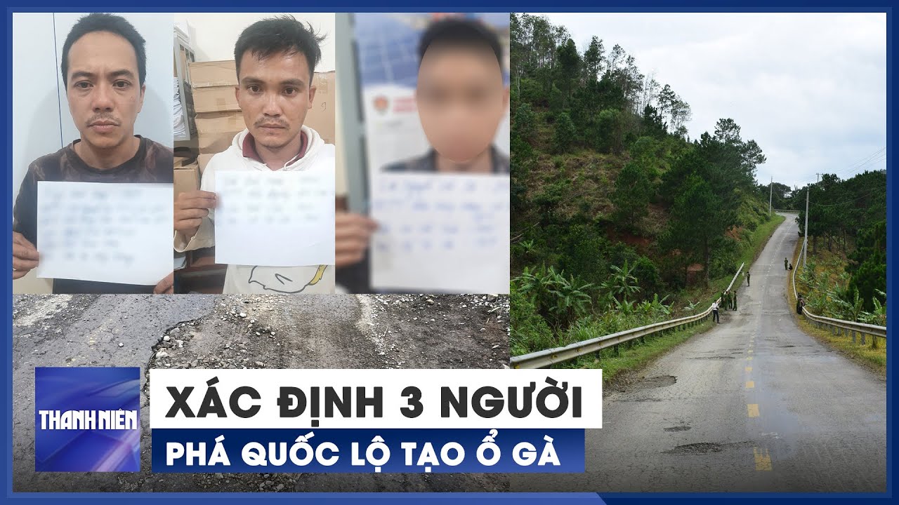 Xác định danh tính 3 người đào phá Quốc lộ 28B để tạo ổ gà nguy hiểm - YouTube
