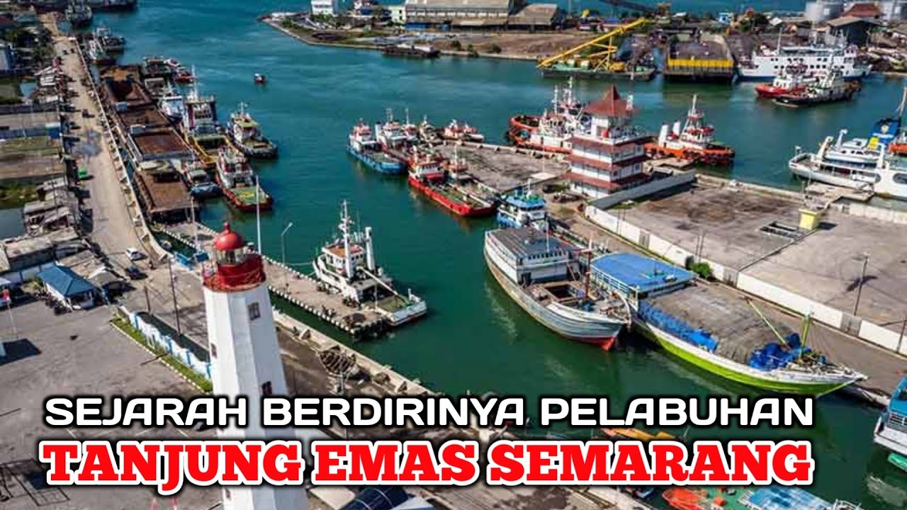 Sejarah Berdirinya Pelabuhan Tanjung Emas Semarang Yang Jarang ...