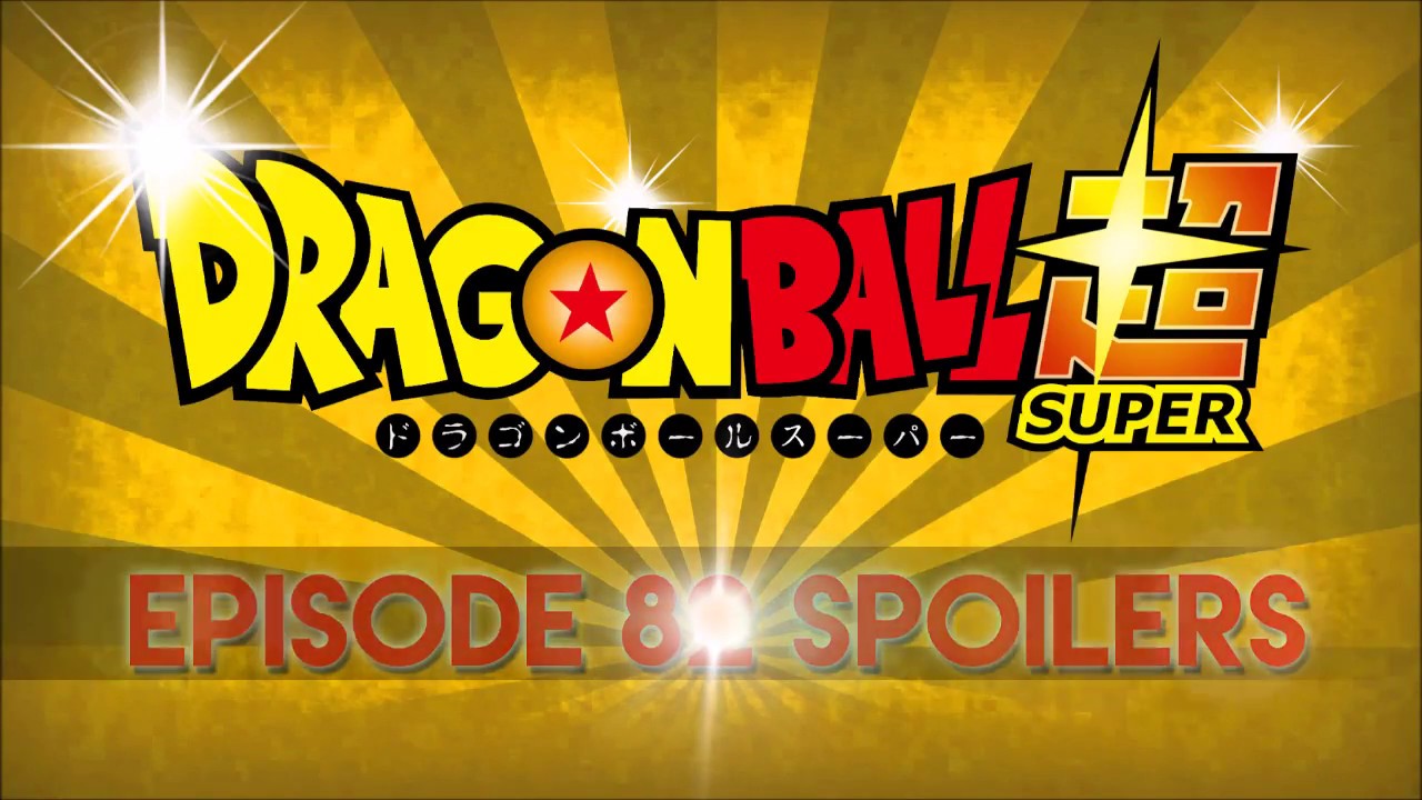 Dragon Ball Super Episode 82 Spoilers & Preview - YouTube