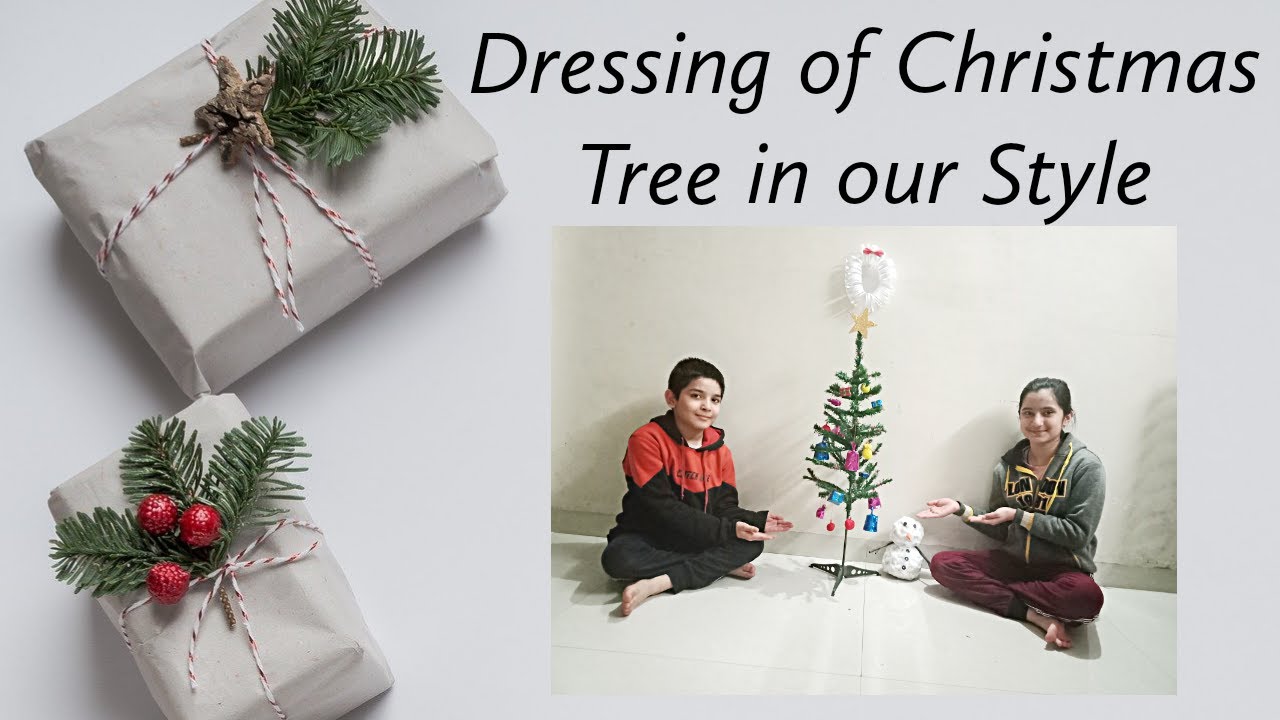 Dressing of Christmas Tree in our style - YouTube