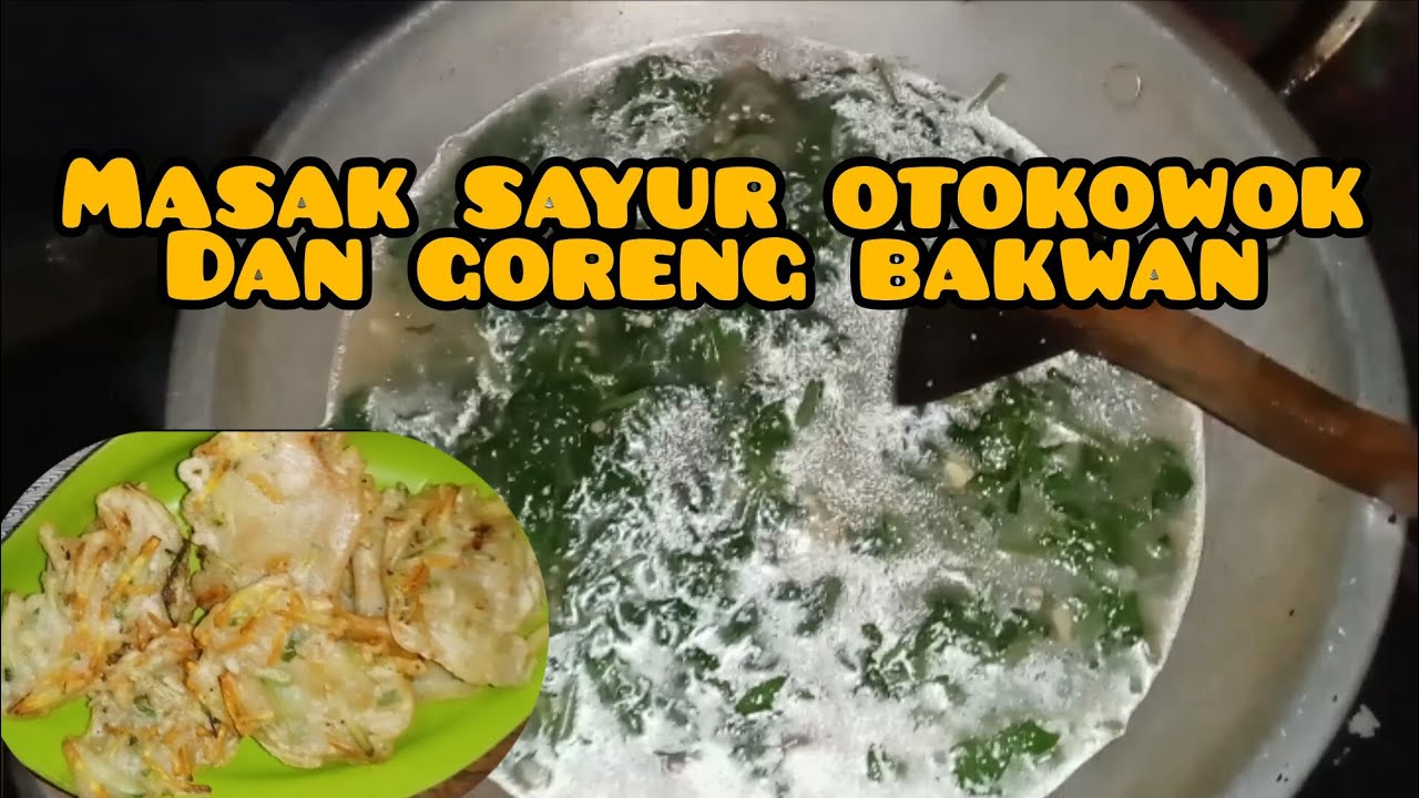 MASAK SAYUR OTOKOWOK DAN GORENG BAKWAN | VIDEO SEHARI HARI RANDOM - YouTube