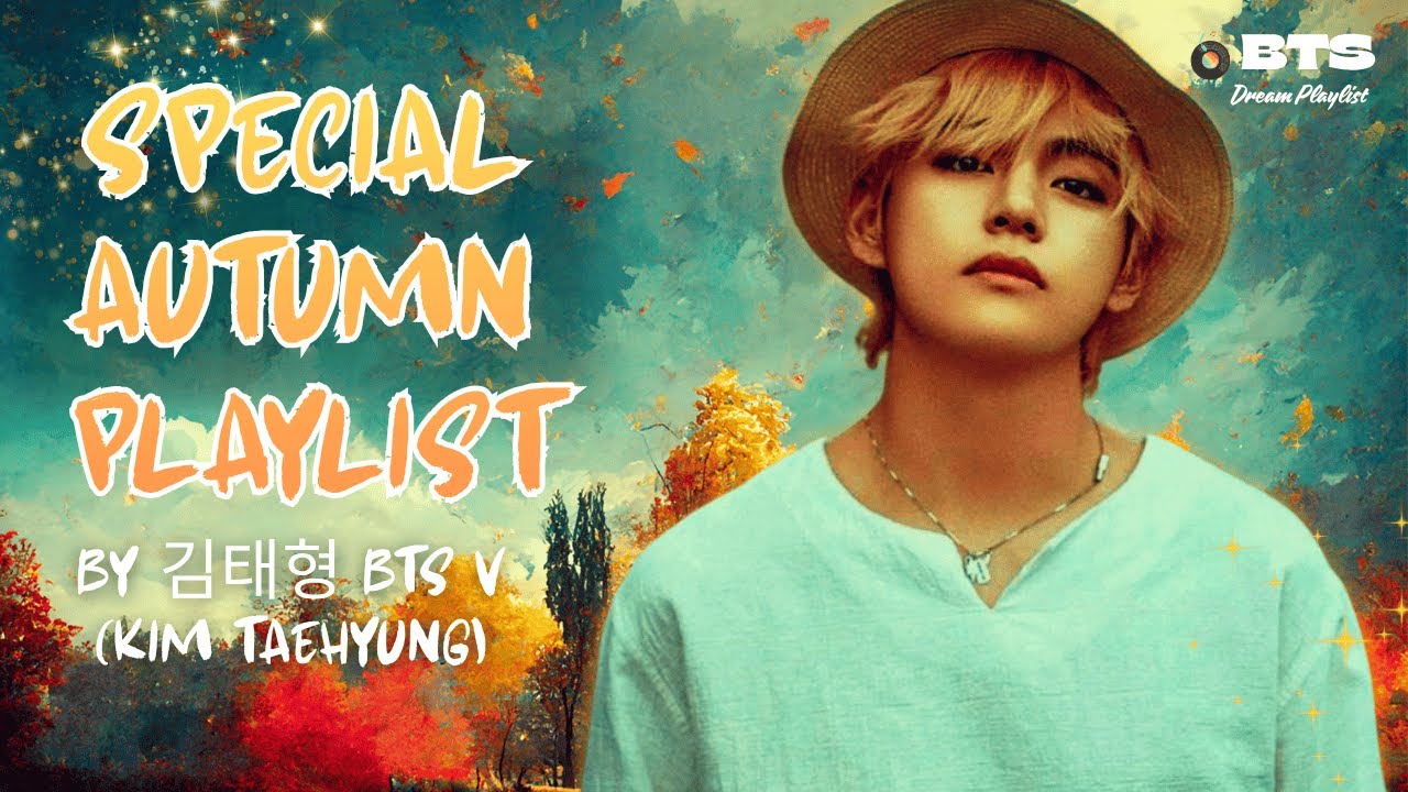 BTS 김태형 Kim Taehyung (V) Special Autumn Playlist | Fan-made Music - YouTube