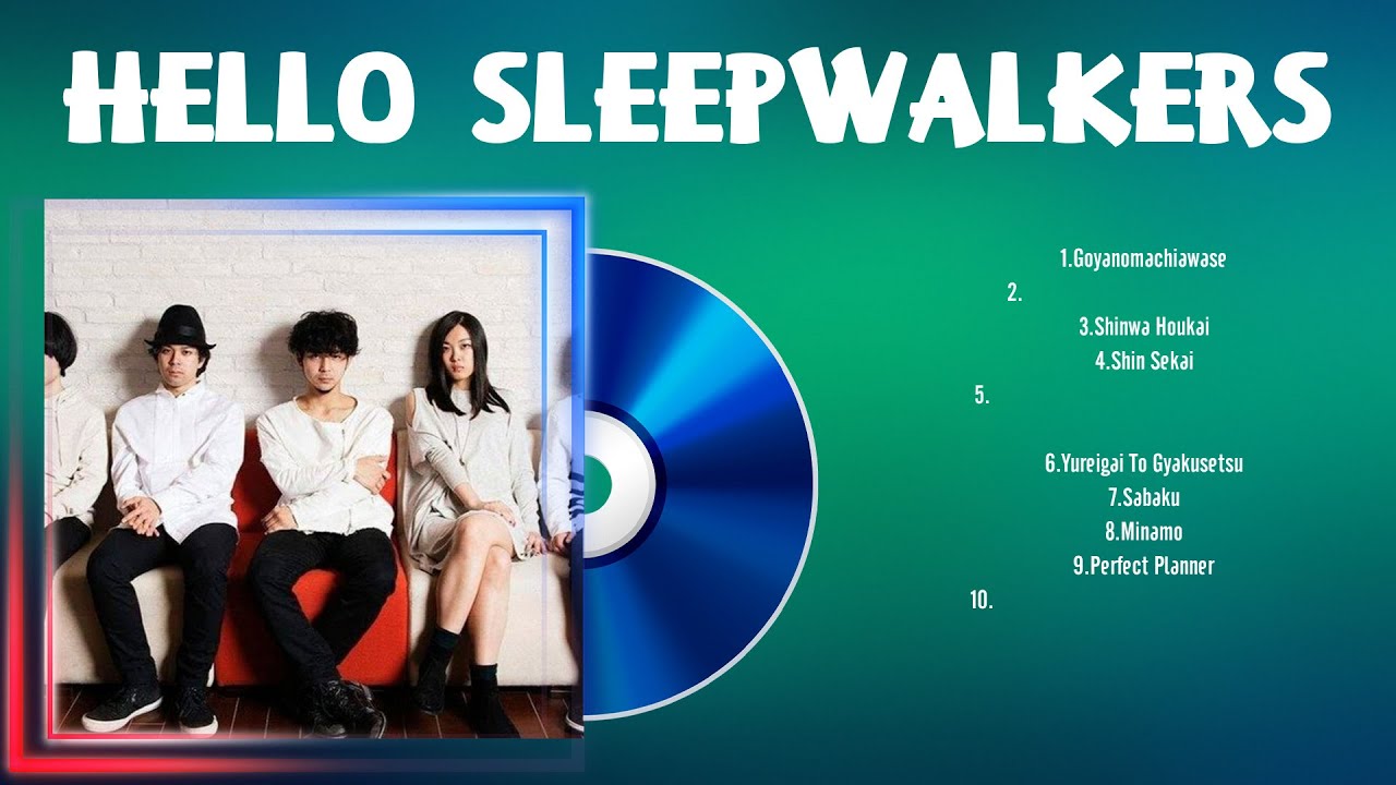 Hello Sleepwalkers 2024 MIX ~ The Best Songs Of Hello Sleepwalkers ...