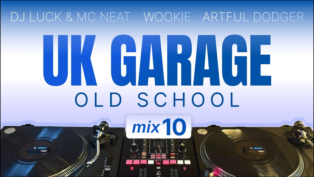 UK Garage Classics - Mix #10 | DJ Luck & MC Neat, Artful Dodger, Wookie ...