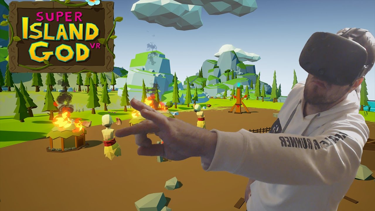 I LOVE BEING A VIRTUAL REALITY GOD! Super Island God VR HTC Vive ...