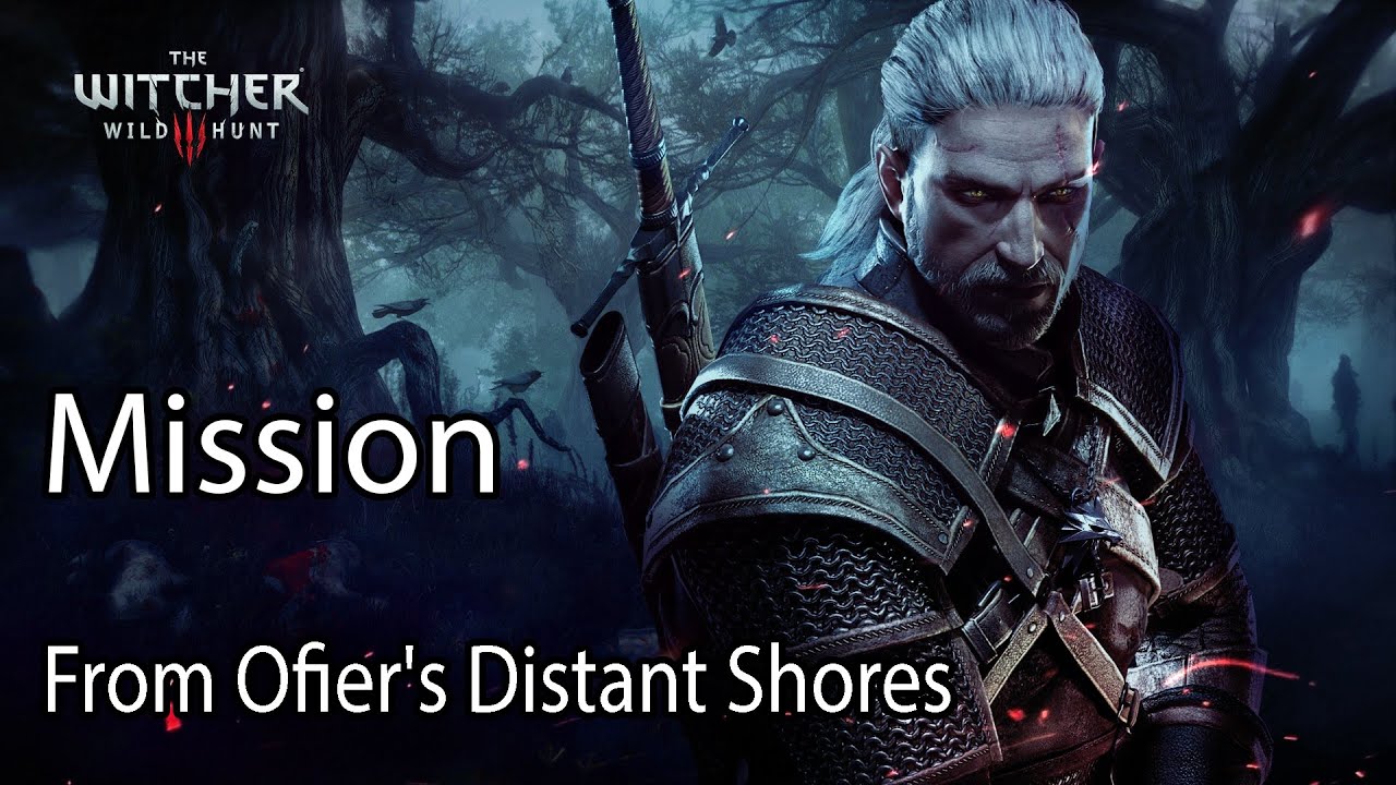 The Witcher 3 Mission From Ofier's Distant Shores - YouTube