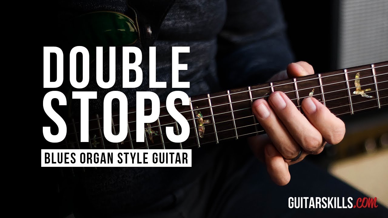 Double Stops - Blues Organ Guitar | GuitarSkills.com Lessons - YouTube