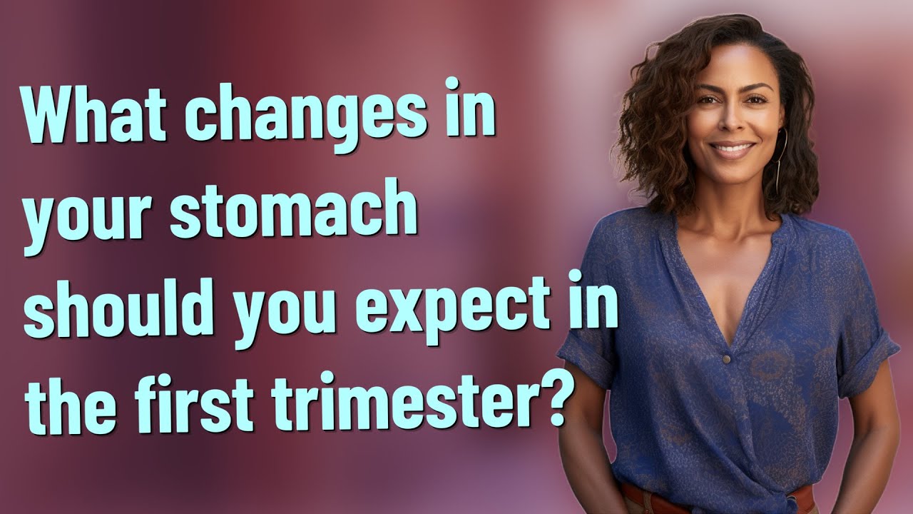 What changes in your stomach should you expect in the first trimester ...