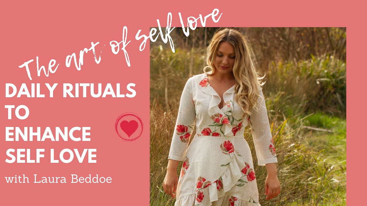 Daily rituals to enhance self love - YouTube