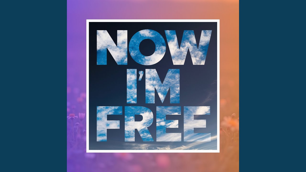 Now I’m Free - YouTube