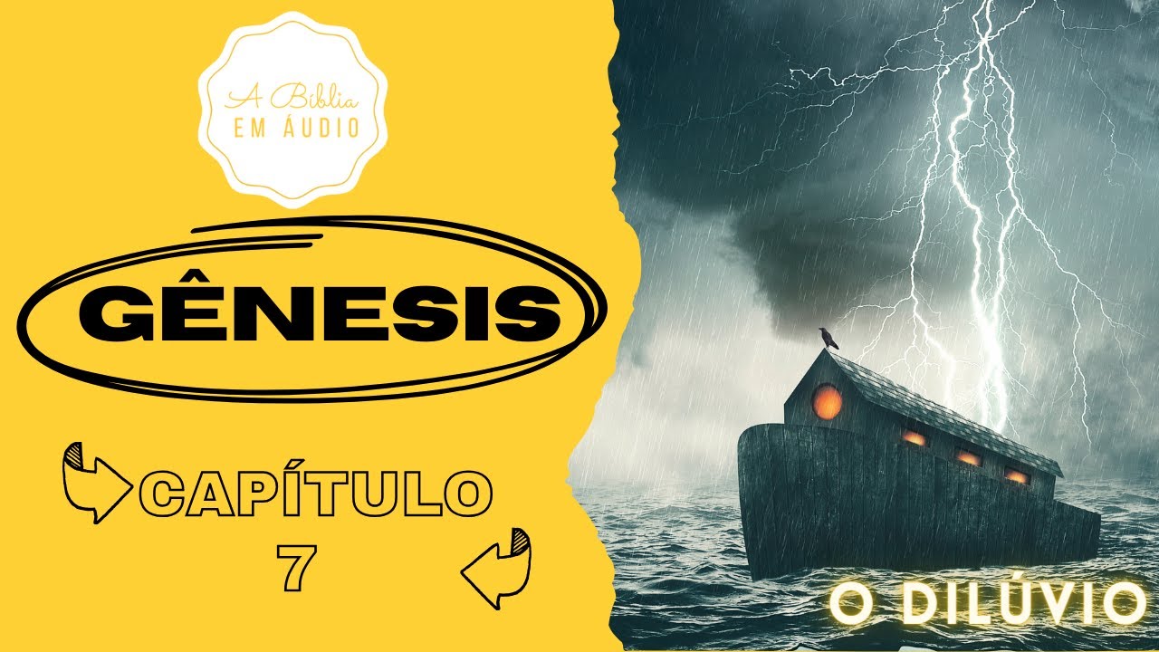 A Bíblia em Áudio: o DILÚVIO de Gênesis Capítulo 7 - Uma Catástrofe ...