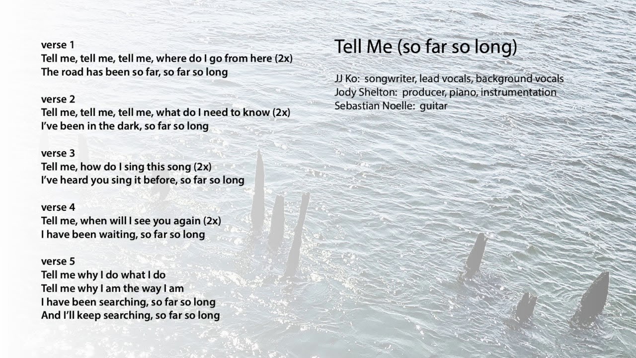 "Tell Me (so far so long)" (work-in-progress) - music and lyric by JJ ...