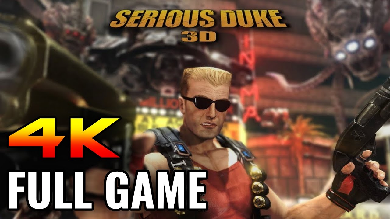 Serious Duke 3D - Full Game Walkthrough (No Commentary) [4K] - YouTube