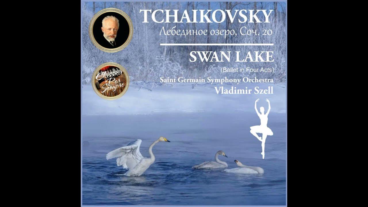 Act II No. 13 Danses des cygnes IV. (Allegro moderato): Swan Lake, Op. 20 (1876) Tchaikovsky ...