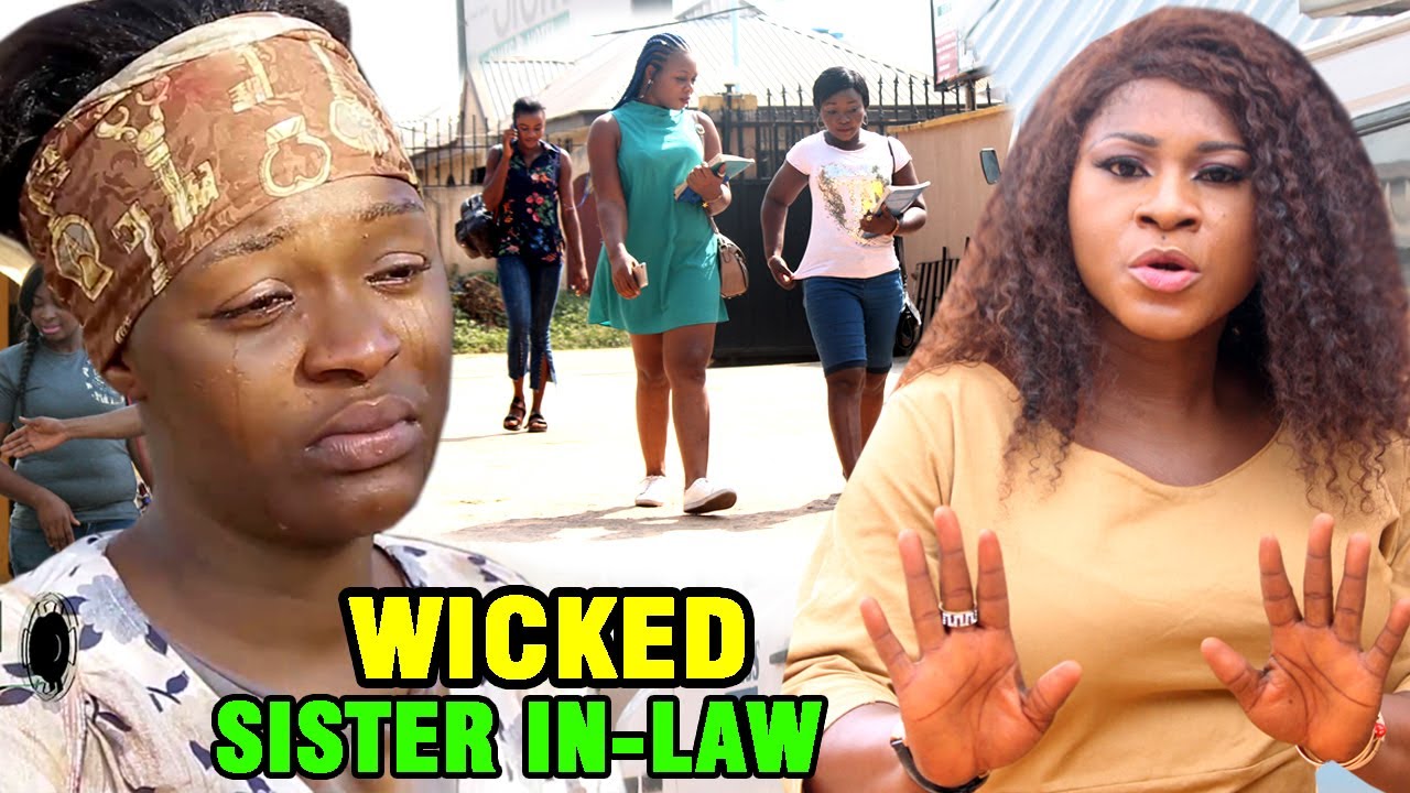 Wicked Sister In Law Complete Movie Destiny Etiko And Chacha Eke 2020