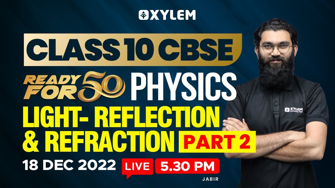 Class 10 CBSE Physics | Light- Reflection & Refraction - Part 2 | Xylem ...