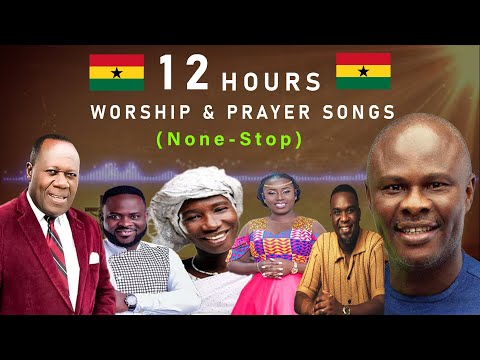 12 Hours Ghanaian Worship and Prayer Songs 2025 (none-stop)