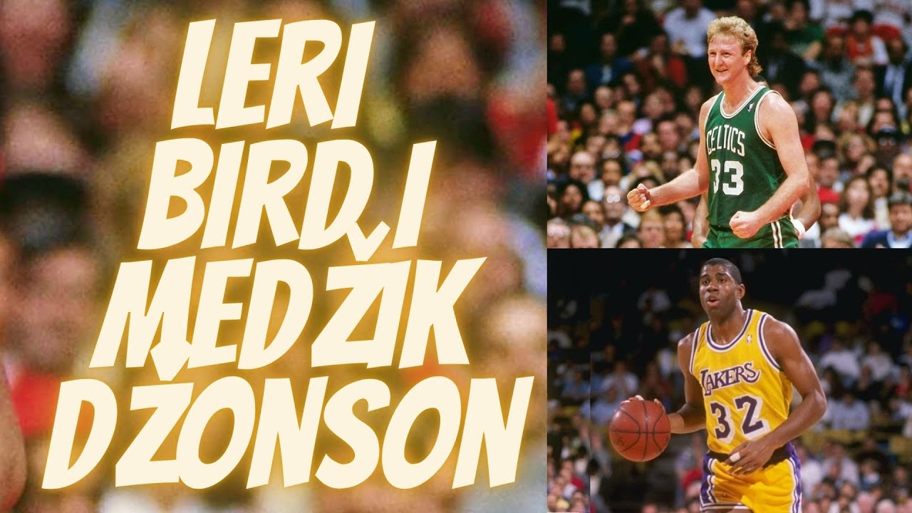 Leri Bird i Medžik Džonson: Ljudi Koji su Stvorili Današnji NBA - YouTube