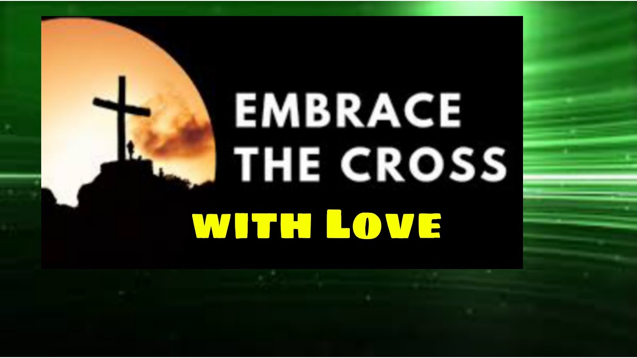 Embrace the Cross with Love | 26 April 2023 | - YouTube