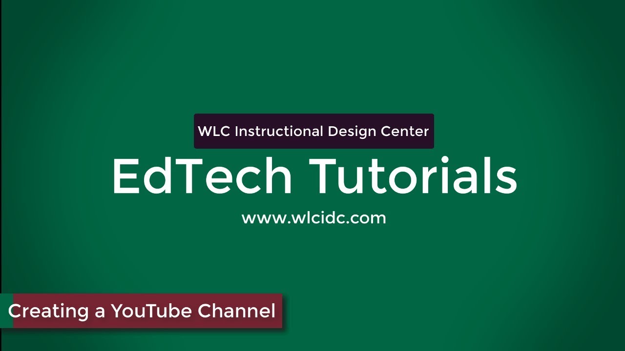 Creating a YouTube Channel - EdTech Tutorials - YouTube