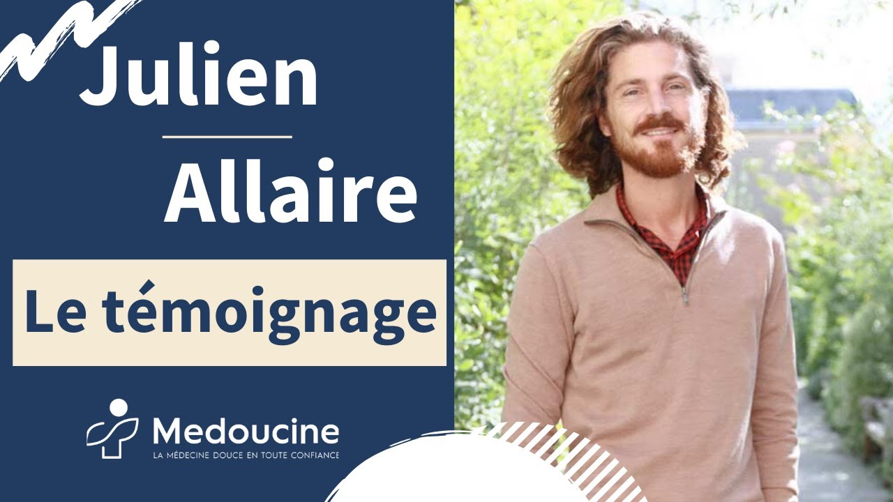 Témoignage De Julien Allaire Naturopathe Certifié Et Validé Du Réseau
