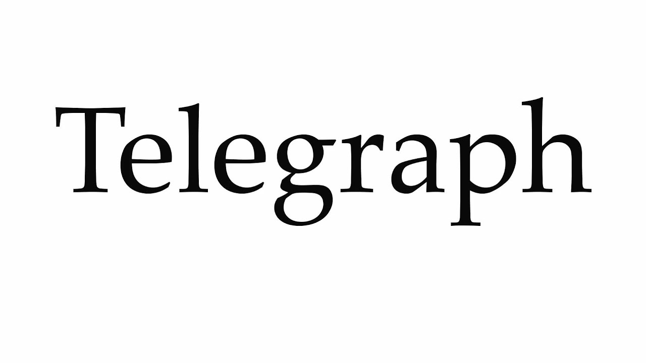 How to Pronounce Telegraph - YouTube