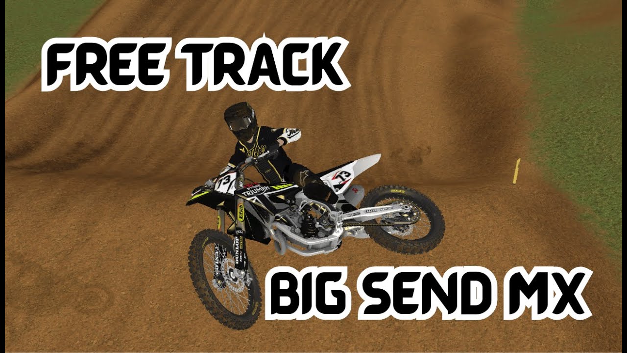 BIG SEND MX - THE BEST FREE TRACK ON MX BIKES? - 1.40.62 - YouTube