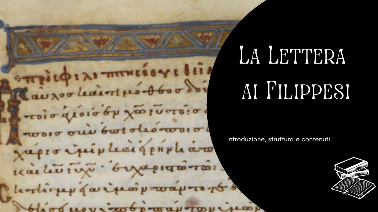 La Lettera ai Filippesi: introduzione, struttura e contenuti. - YouTube