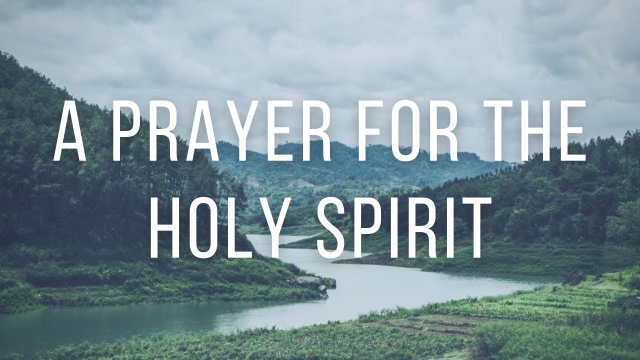 A Prayer For The Holy Spirit - The Spirit of Truth - Daily Prayers #154 ...