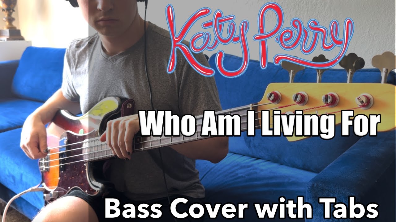 Katy Perry - Who Am I Living For (Bass Cover WITH TABS) - YouTube