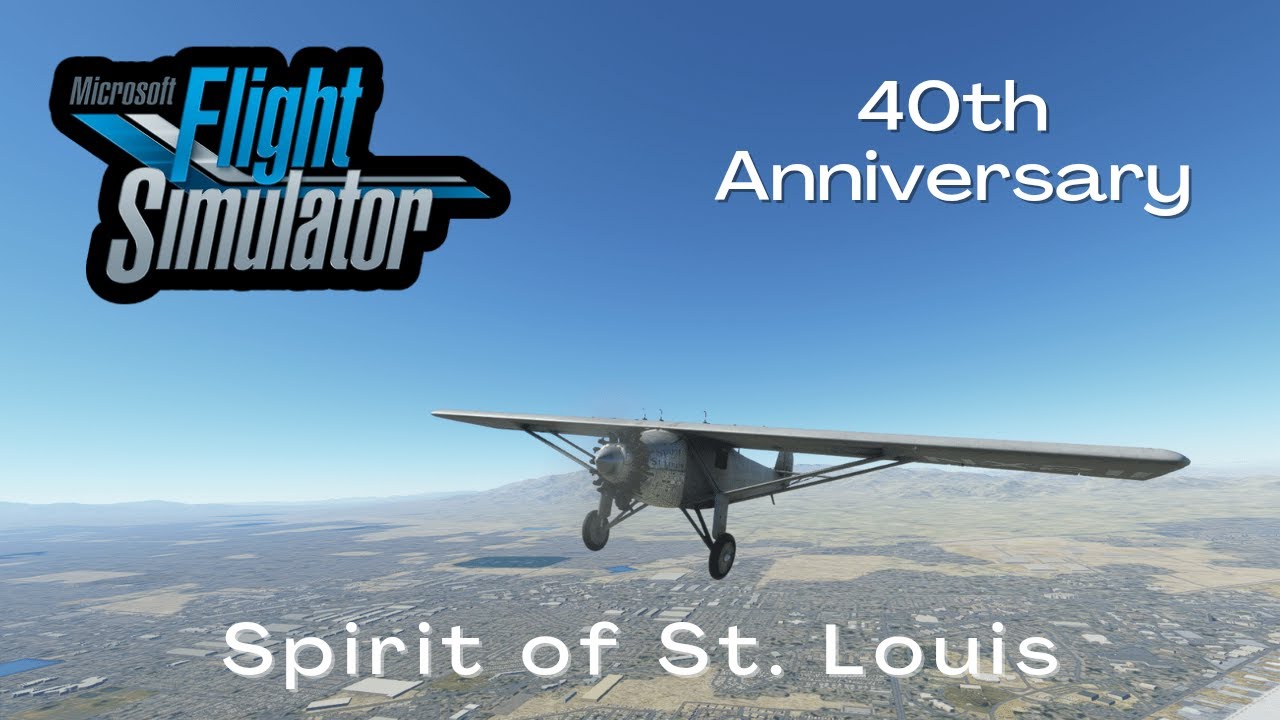 MSFS 40TH ANNIVERSARY - Spirit of St. Louis - YouTube