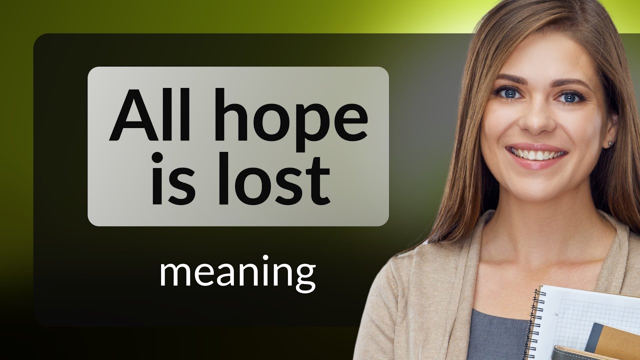 Understanding "All Hope is Lost": A Guide for English Learners - YouTube