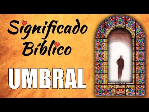 Umbral significado bíblico ¿Qué significa según la Biblia? Definición ...