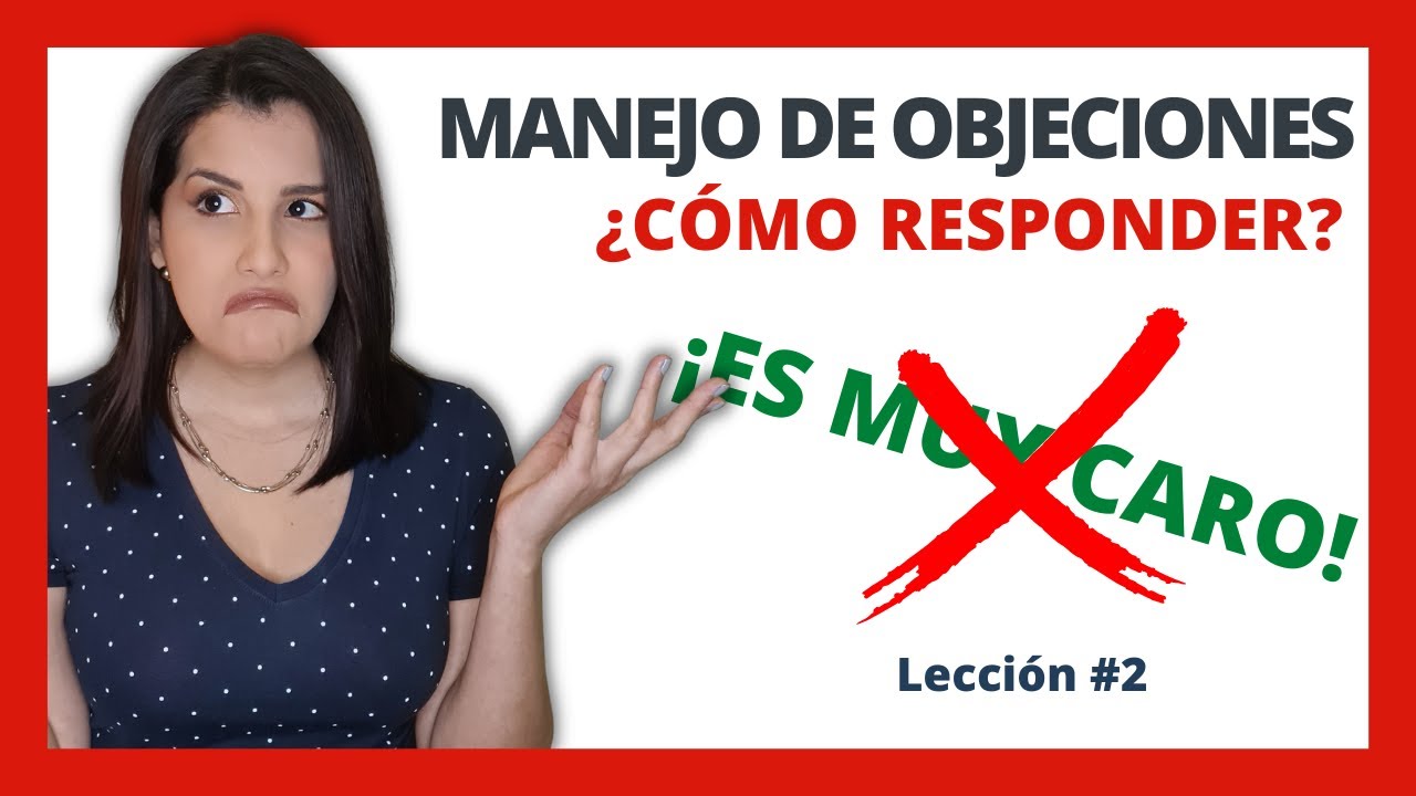 Cómo MANEJAR LAS OBJECIONES más comunes y cerrar más ventas 💰 (INCLUYE ...