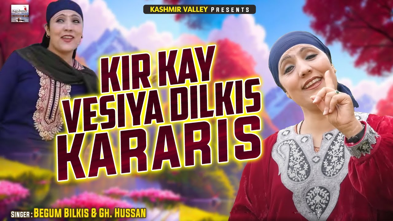 Kir Kay Vesiya Dilkis Kararis || Kashmiri Song || Yaran Wadnyas ...