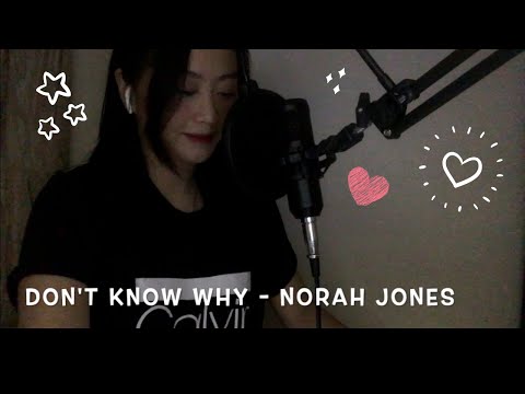 Don't Know Why Cover - Norah Jones | Trixie Reomales