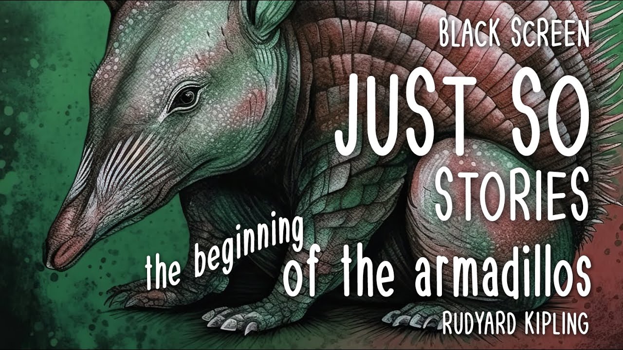 THE BEGINNING OF THE ARMADILLOS | Just So Stories - YouTube