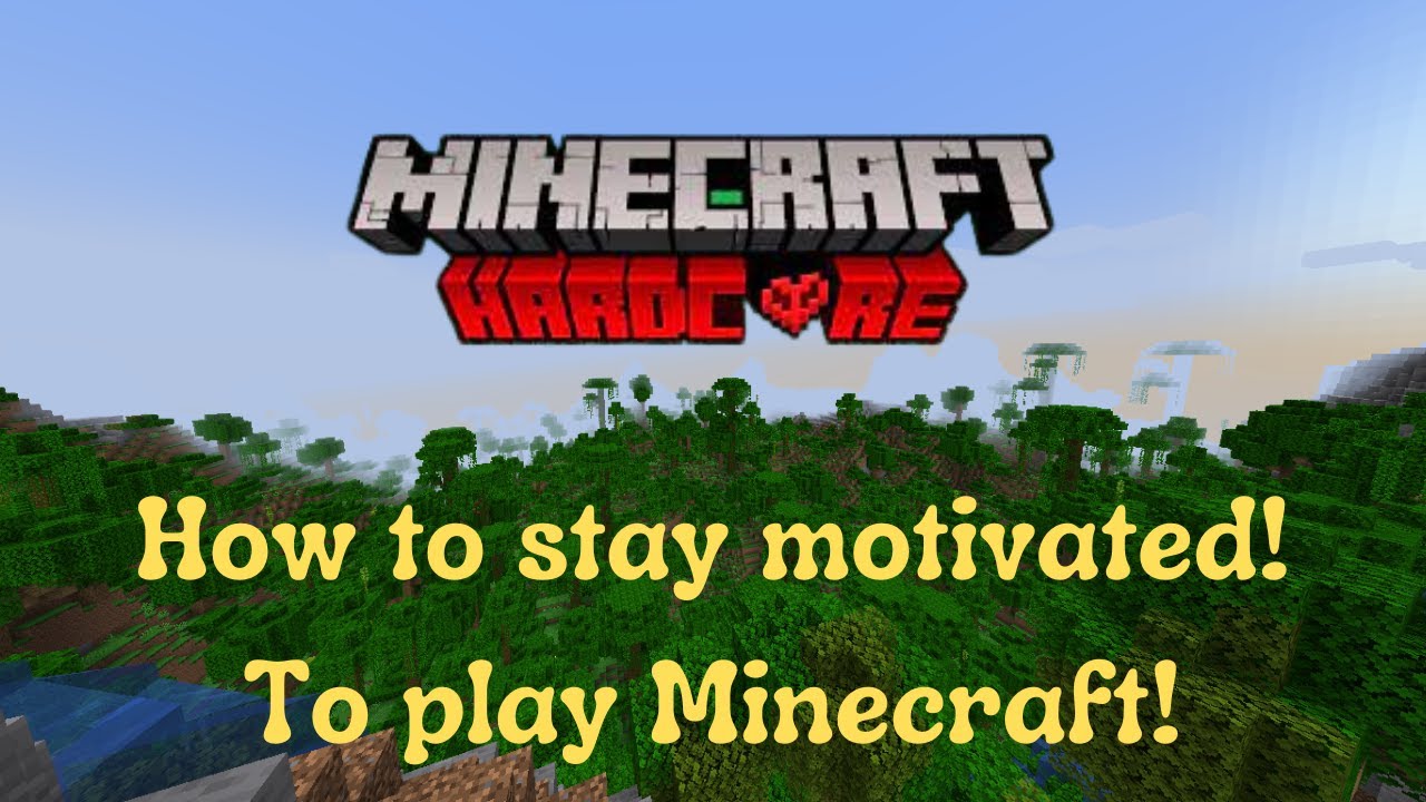 How to Stay Motivated in Your Minecraft Hardcore World - YouTube