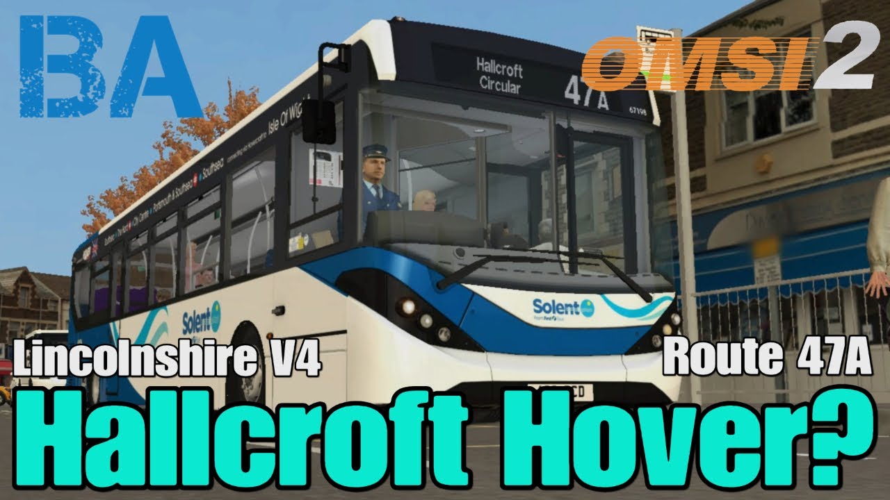 Hallcroft Hover - Route 47a - Early Access - Lincolnshire V4 - OMSI 2 ...