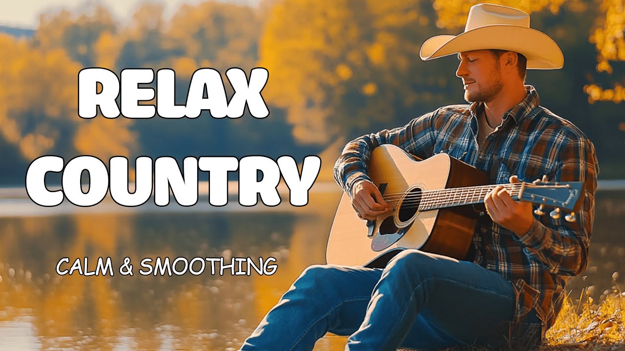 Country Relax 19 - Cozy Country Playlist / for Relax / Work / Pop ...