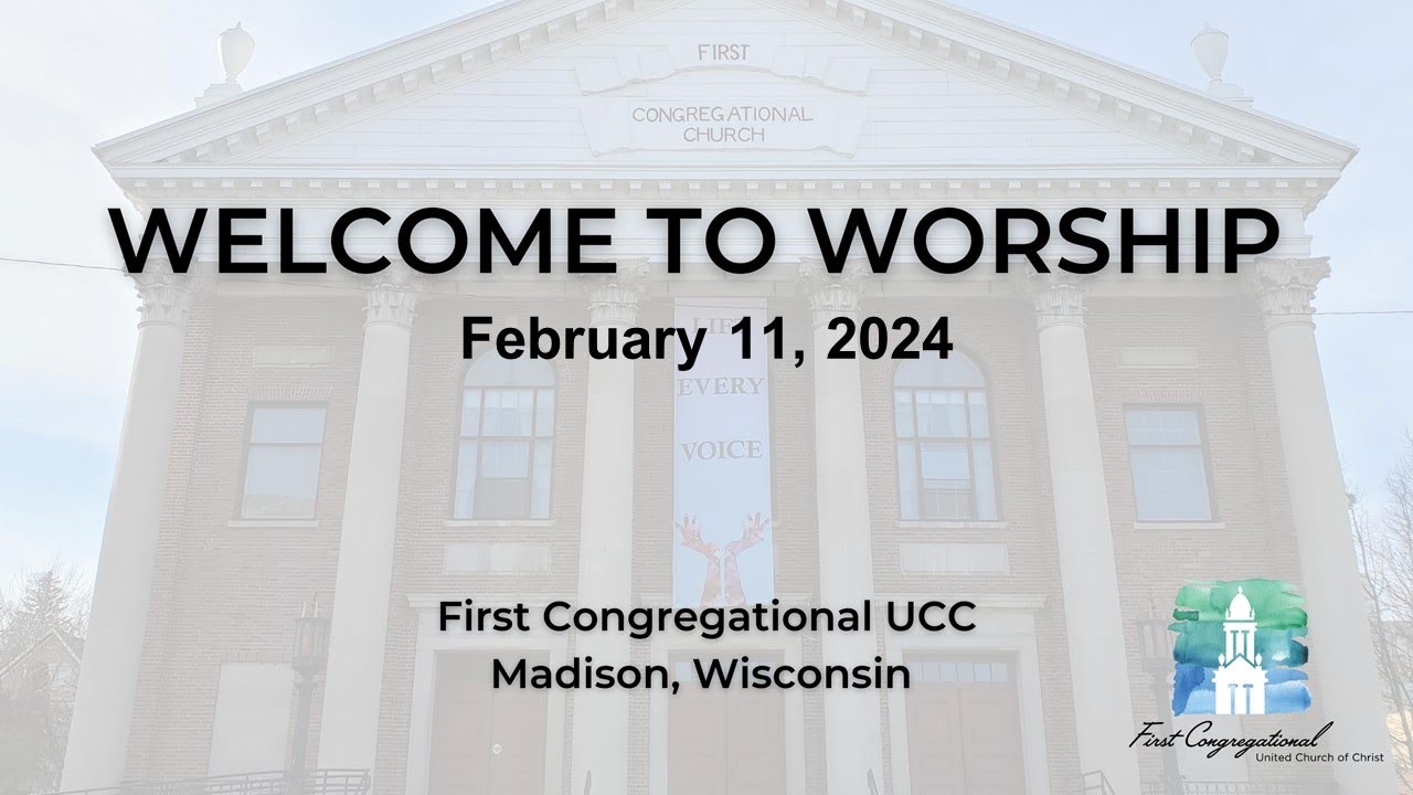 February 11, 2024 Worship | First Congregational UCC-Madison - YouTube