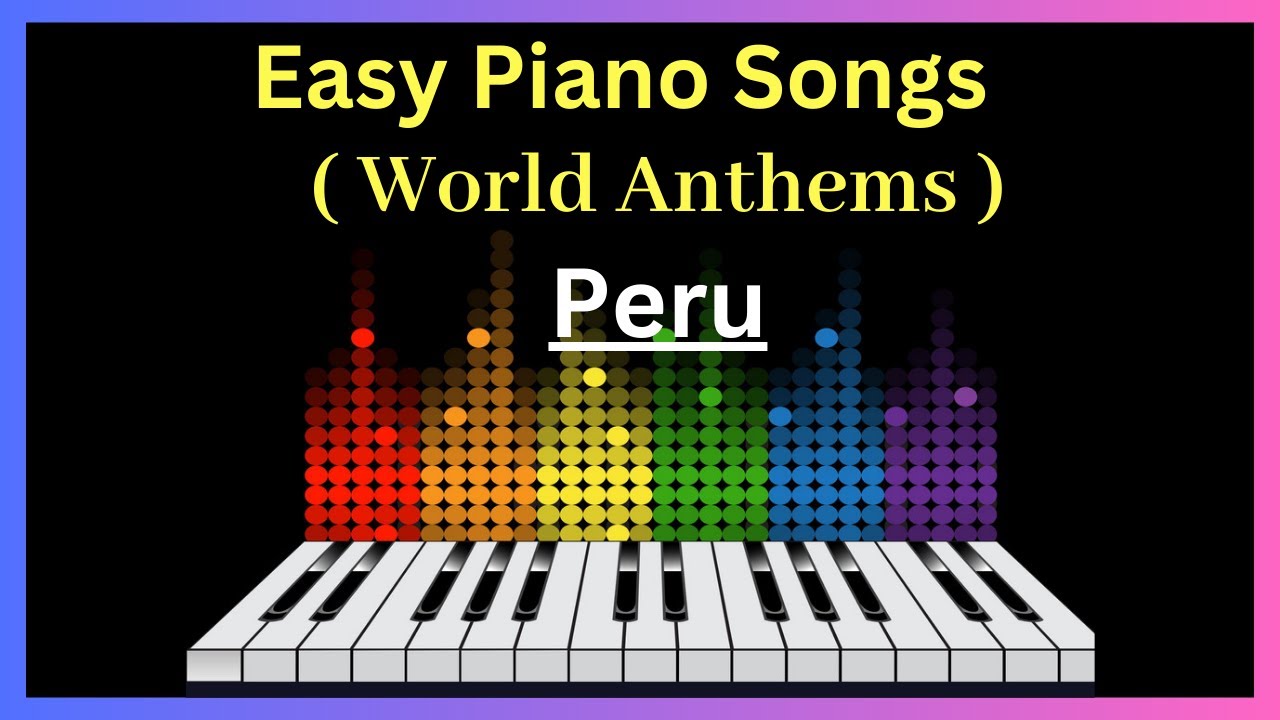 (Peru) World Anthems Keyboard Music - World Anthems Piano Tutorial ...