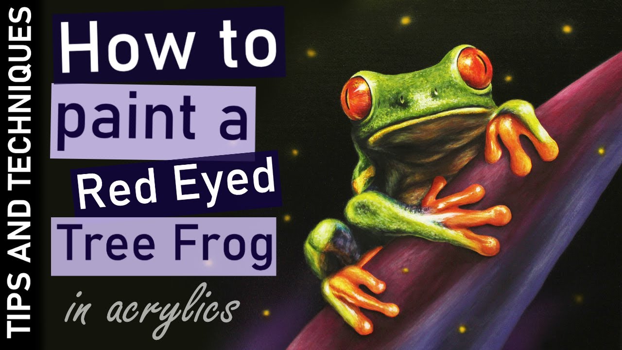 How to paint a Red Eyed Tree Frog in acrylics | Painting photo realism - YouTube